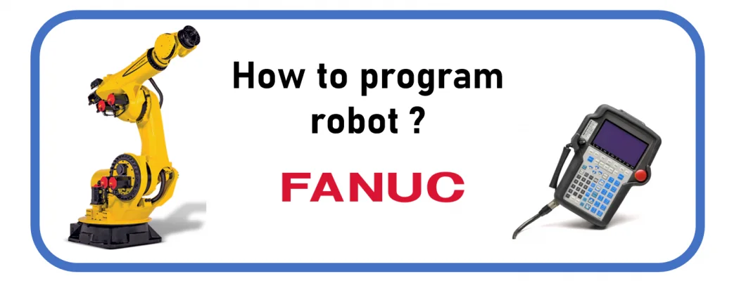 How to program a Fanuc Robot